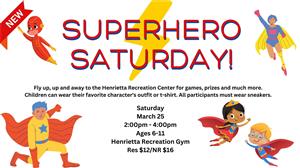 Town of Henrietta Parks and Recreation Department: Superhero Saturday!